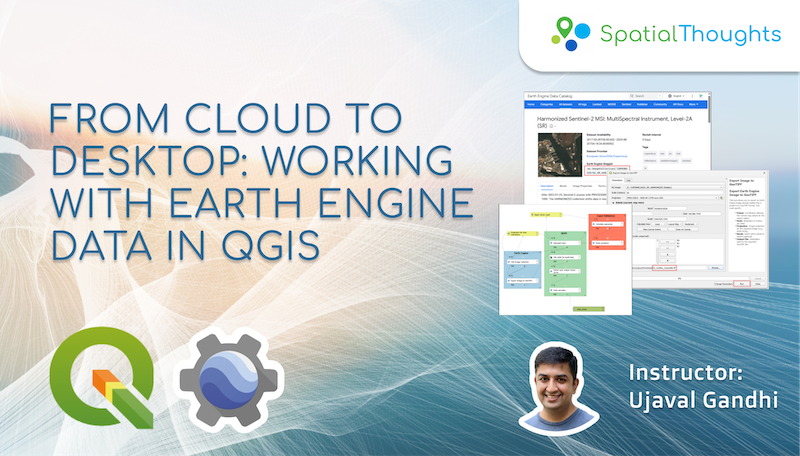 From Cloud to Desktop: Working with Earth Engine Data in QGIS – Spatial ...